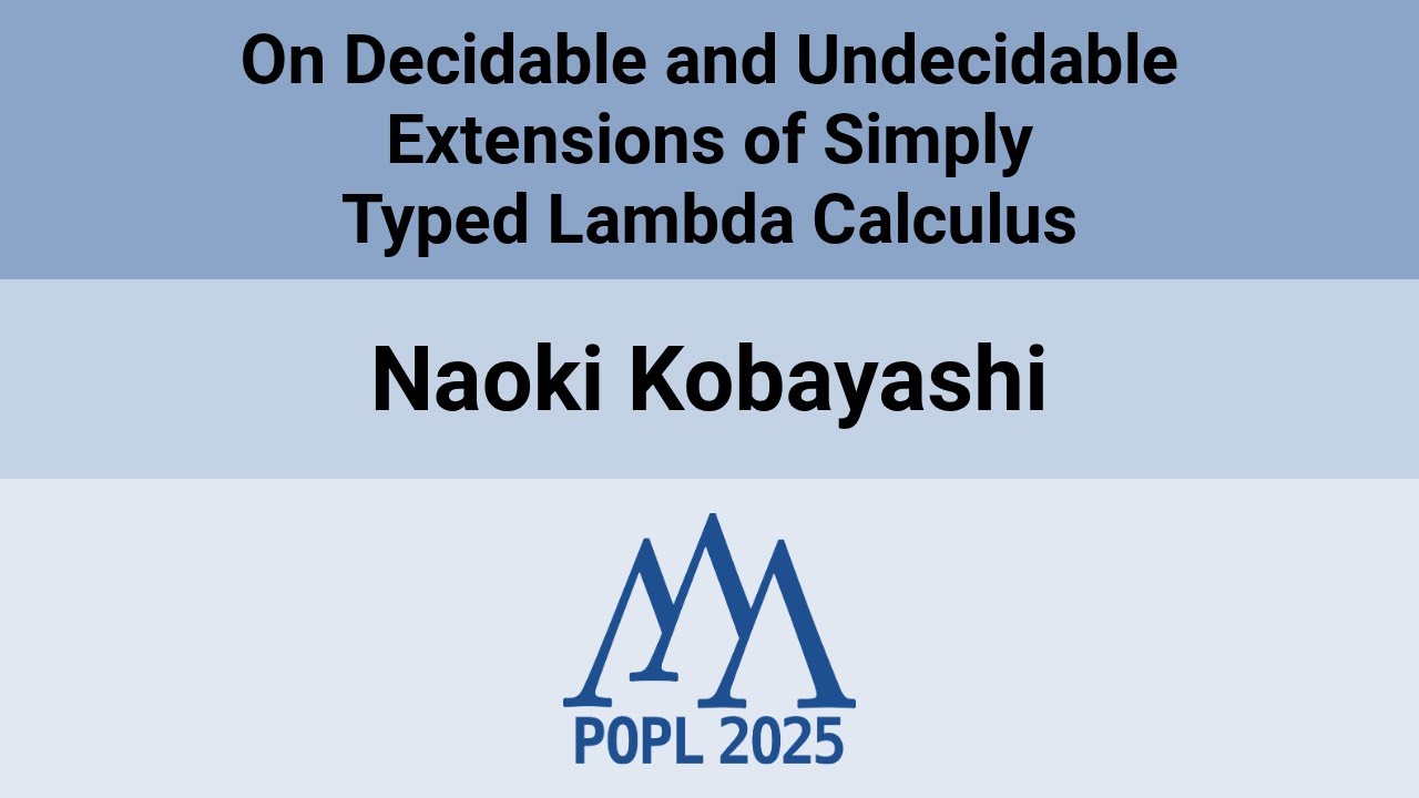 [POPL'25] On Decidable and Undecidable Extensions of Simply Typed Lambda Calculus - YouTube