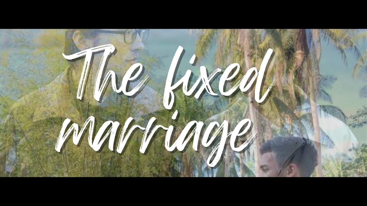 THE FIXED MARRIAGE - Romance Short Film 2024 - YouTube