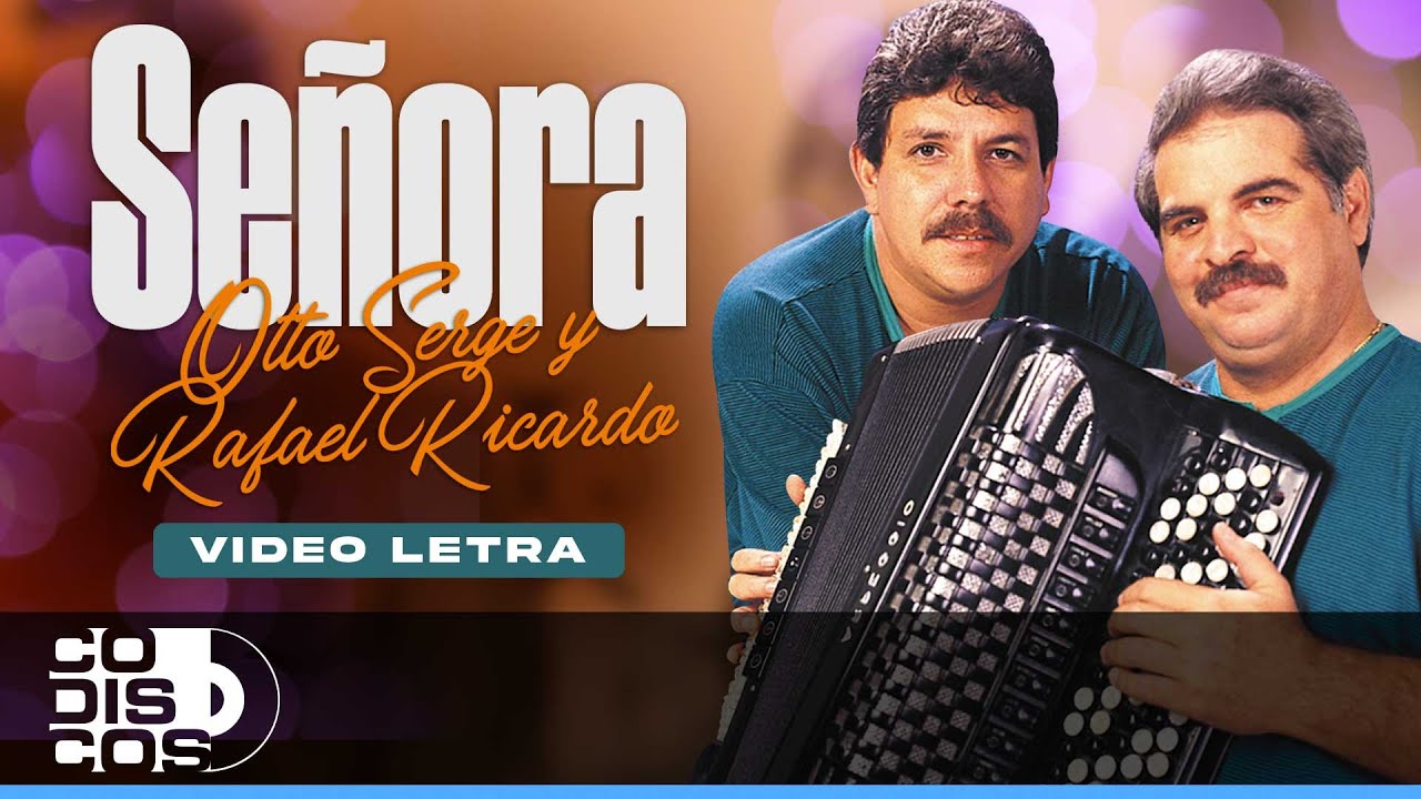 Señora - Otto Serge & Rafael Ricardo: Song Lyrics, Music Videos & Concerts