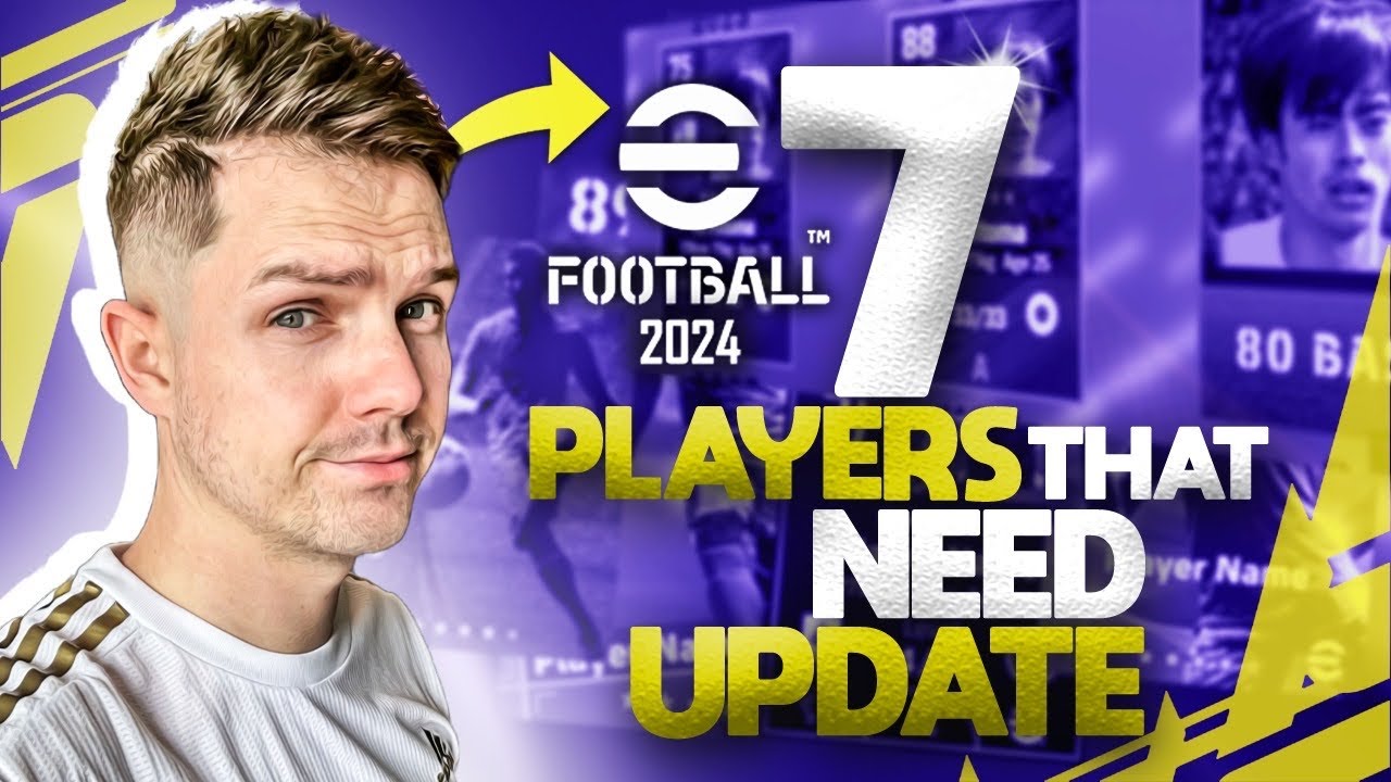 eFootball 2024 | 7 PLAYERS THAT SHOULD BE UPGRADED - YouTube