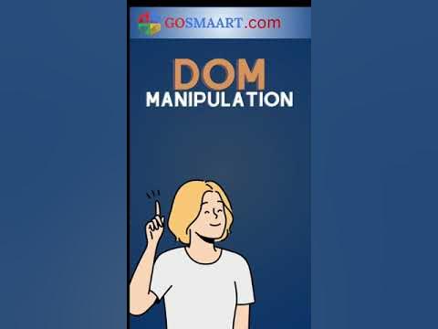 What is Dom Manipulation and why it is used? | Understanding Dom Manipulation: A Beginner's ...