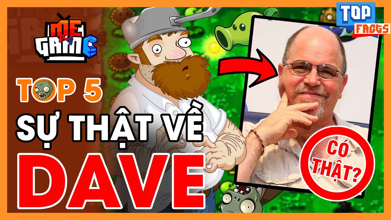 Top 5 Sự Thật Ít Ai Biết về CRAZY DAVE - Phân Tích Game PVZ | meGAME ...