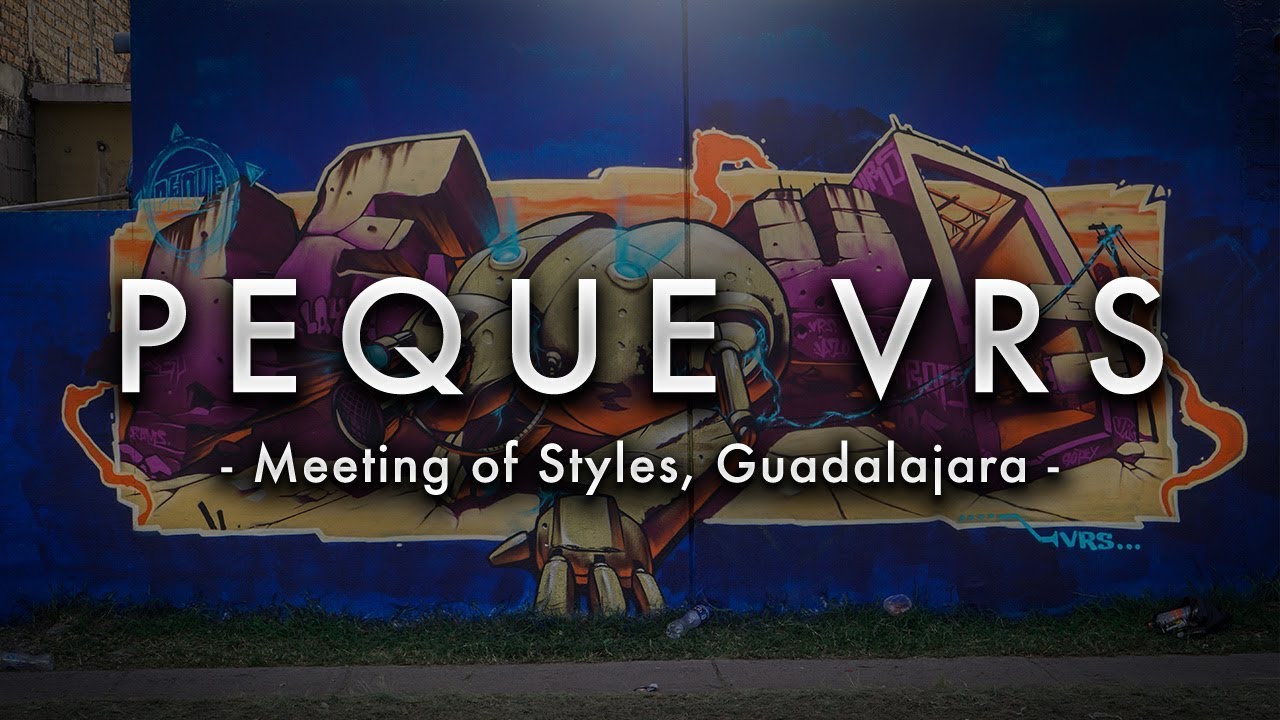 GRAFFITI Tour: Meeting of Styles Guadalajara ft. PEQUE VRS - YouTube