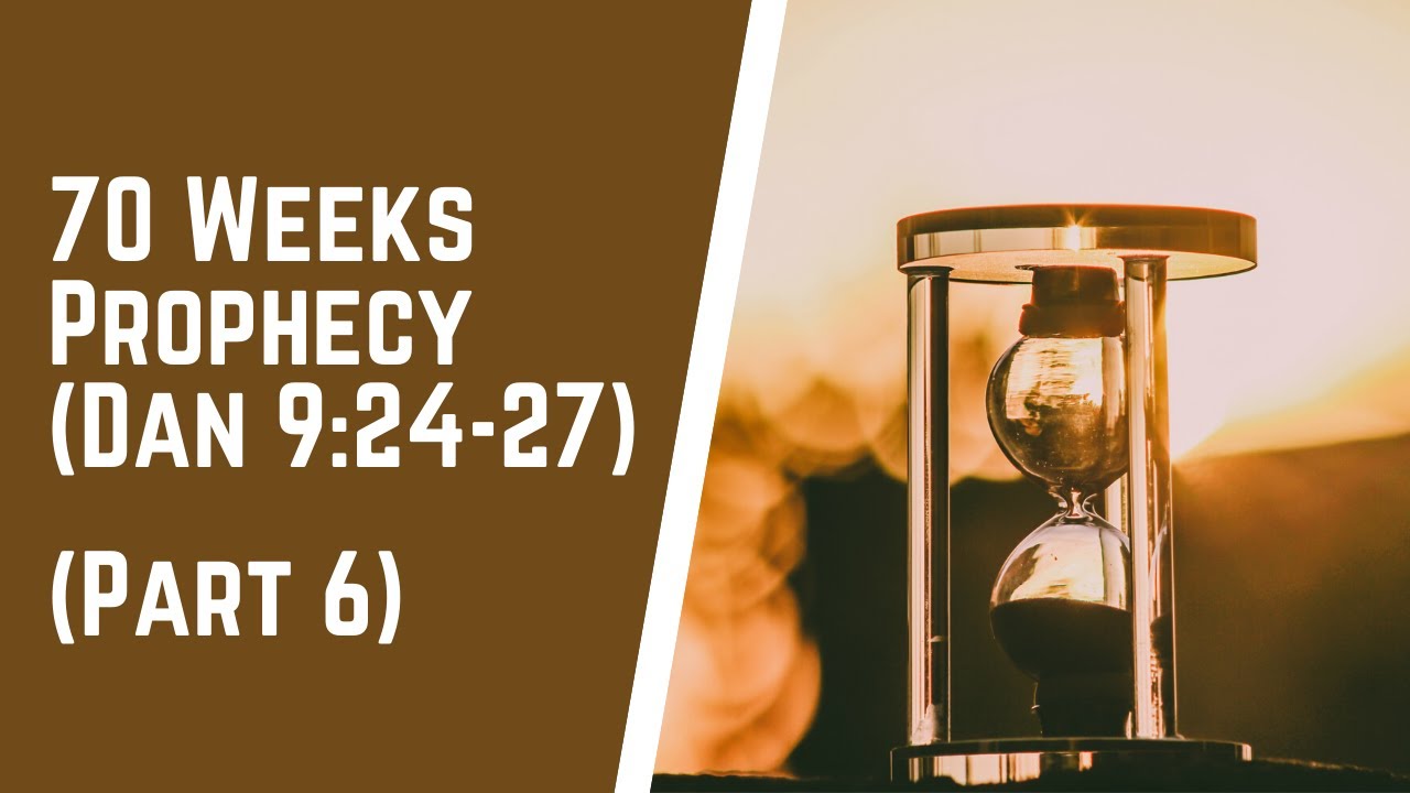 70 Weeks Prophecy Part 6 Dan 9 25 Part A YouTube 70-weeks-prophecy-part-6-dan-9-25-part-a-youtube