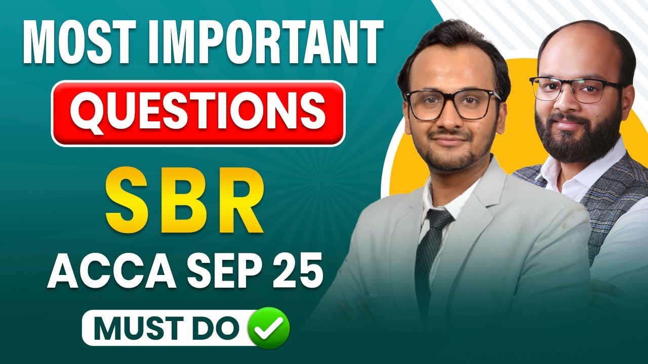 ACCA SBR Most Imp. Questions | ACCA Sep 25 | How to Clear ACCA SBR ...