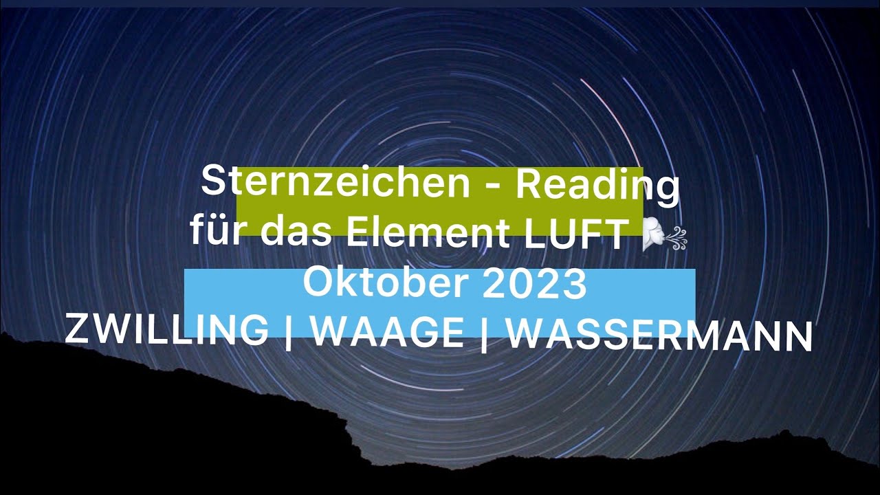 Sternzeichen - Reading für das Element LUFT🌬️ OKTOBER 2023 - ZWILLING ...
