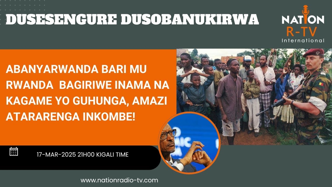 ABANYARWANDA BARI MU RWANDA BAGIRIWE INAMA NA KAGAME YO GUHUNGA, AMAZI ...