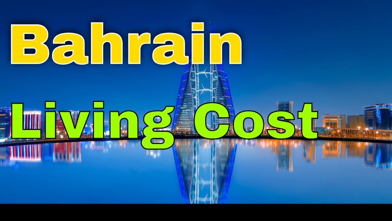 Bahrain Living Cost Explain in Detail - YouTube