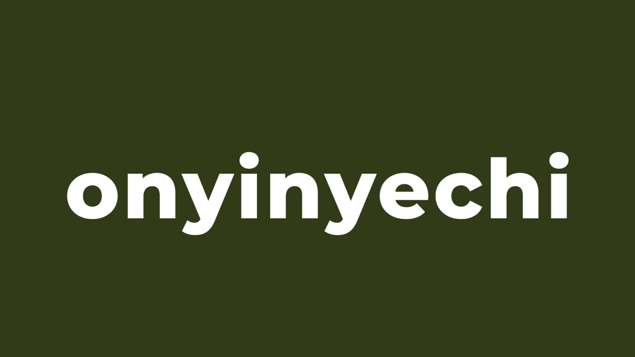 Pronunciation And Meaning Of Onyinyechi By Onyinyechi Udeji YouTube pronunciation-and-meaning-of-onyinyechi-by-onyinyechi-udeji-youtube