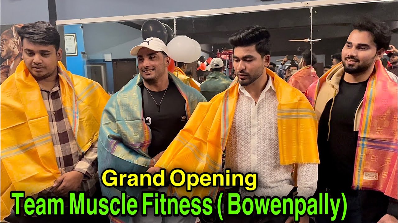 Team Muscle Fitness Grand Opening || Bowenpally Secunderabad || - YouTube