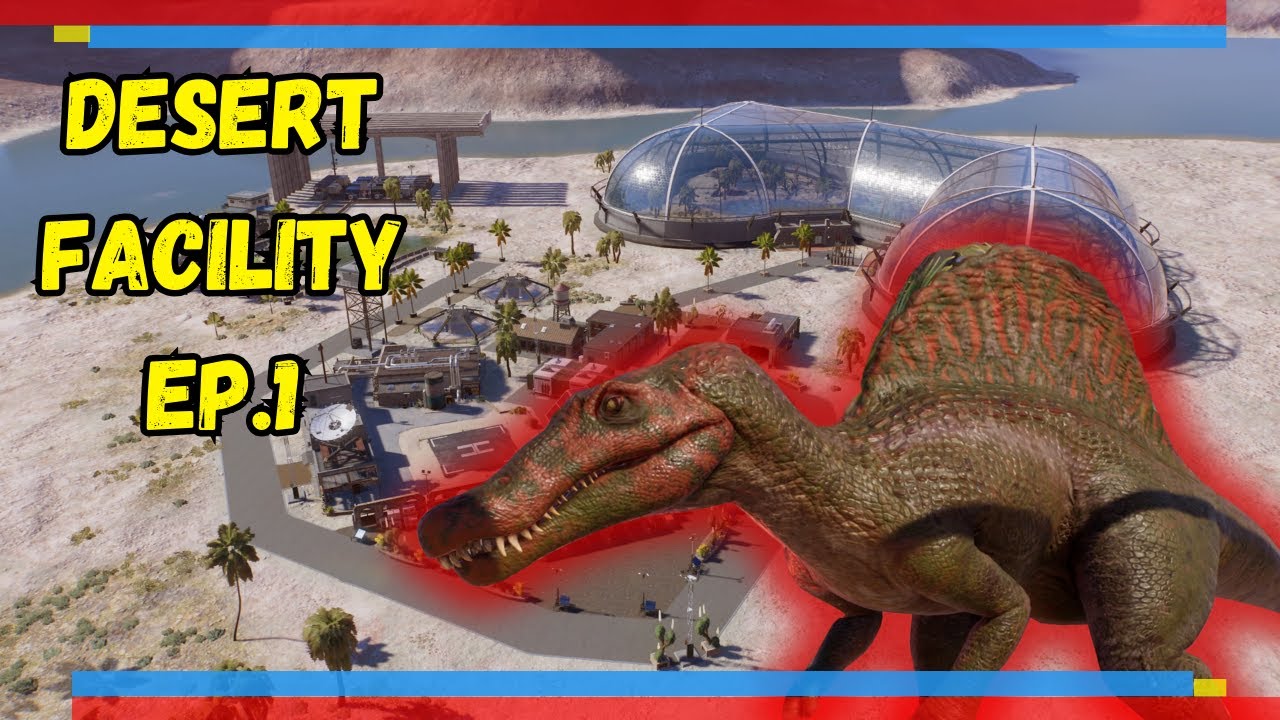 Desert Facility Ep. 1 | Jurassic World Evolution 2 | Spinosaurus ...