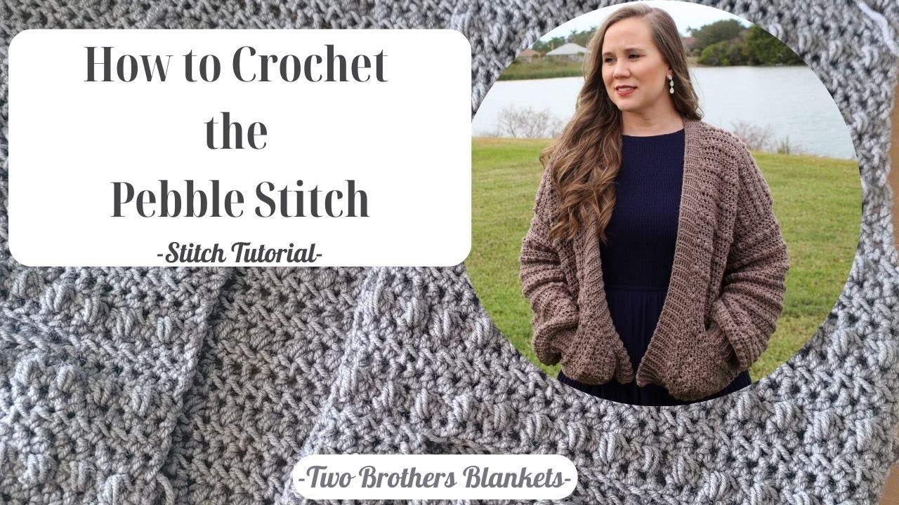 How to Crochet the Pebble Stitch - YouTube