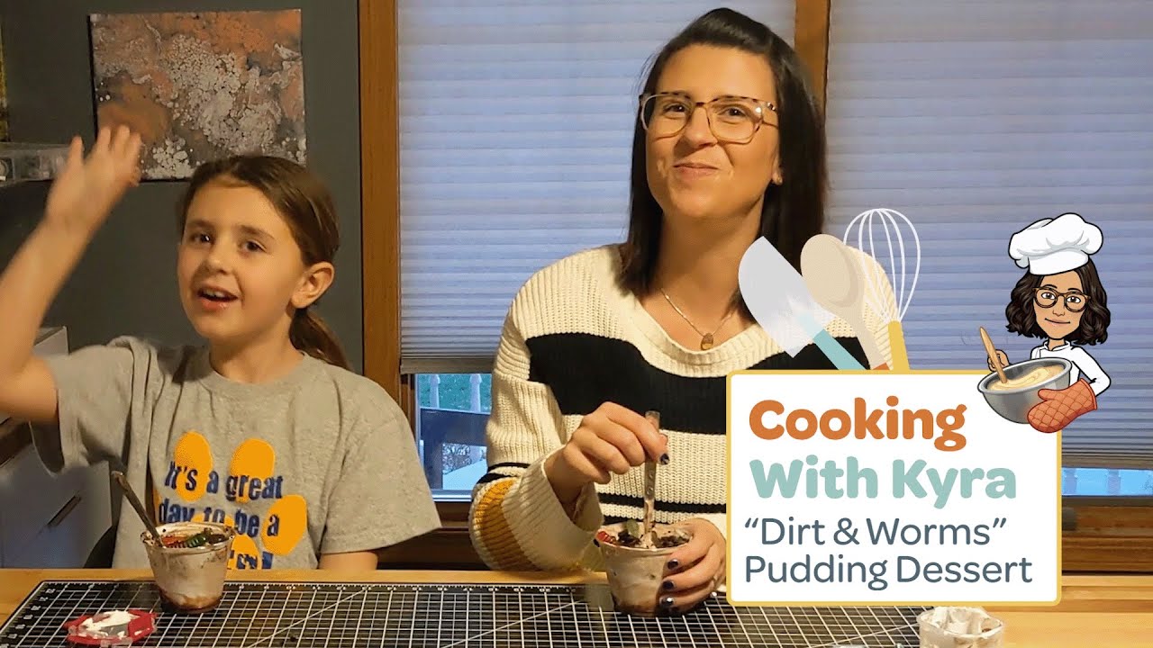 Cooking with Kyra: "Dirt & Worms" Pudding Dessert & A Story — Recipe ...