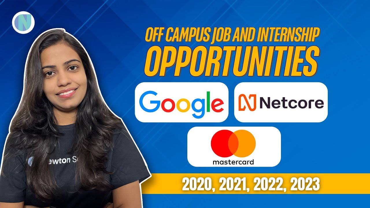 Off campus Job & Internship opportunity - Google, Netcore, MasterCard | 2020 ,2021, 2022, 2023 ...