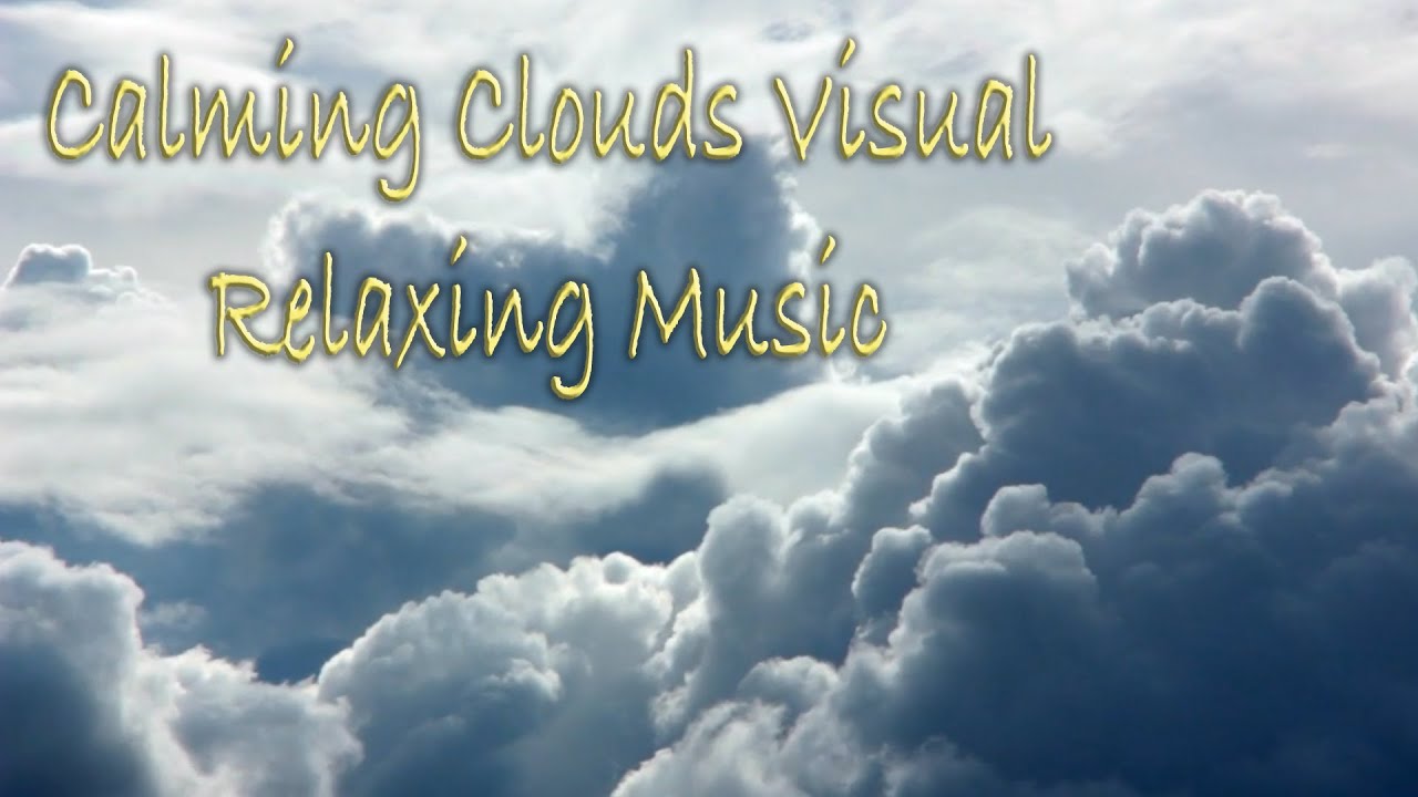 Calming Clouds Visuals, Relaxing Music for deep Sleep, Stress free ...