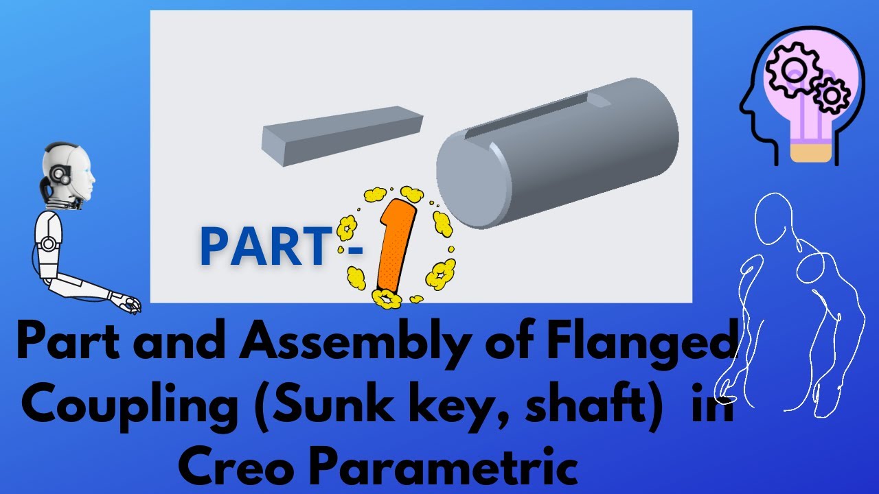 40. Flanged Coupling in PTC CREO Parametric (Part 1- Sunk key, shaft ...