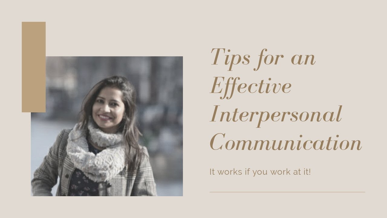 7 Ways to Effective Interpersonal Communication | Quick Tips ...