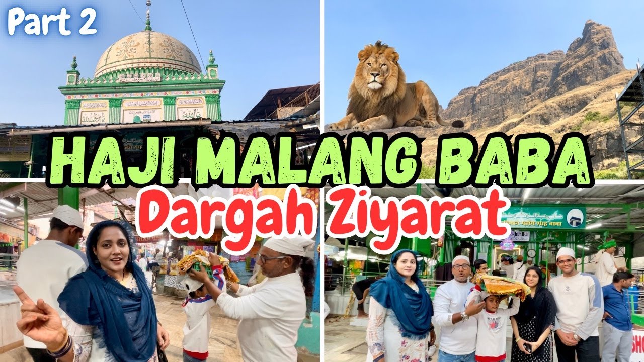 Haji Malang Baba Dargah Ziyarat 2024 || Haji Malang Vlog. {AFREEN ...