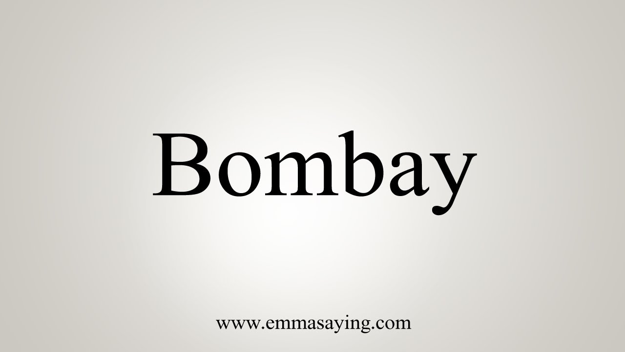 How To Say Bombay - YouTube