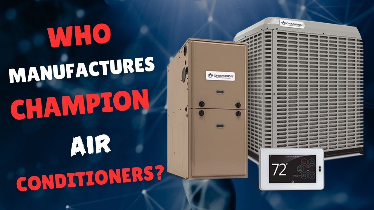 Who manufactures champion air conditioners? - YouTube