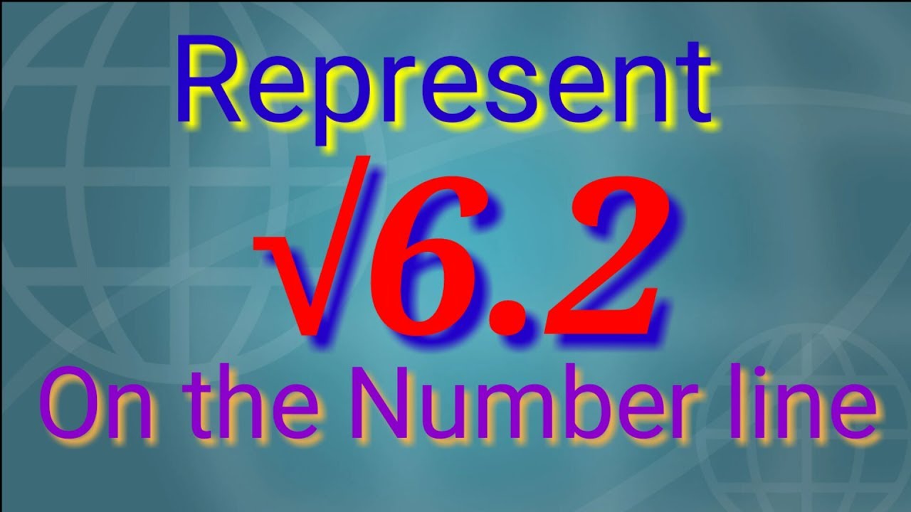 Represent Root 6.2 on the Number Line - YouTube