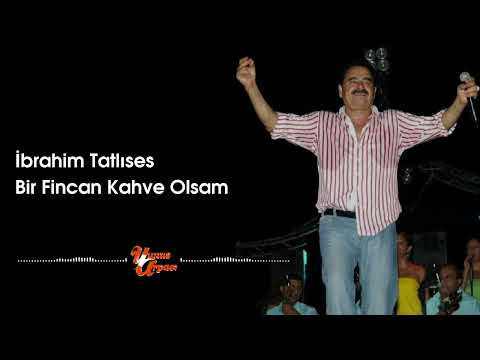 İbrahim Tatlıses - Bir Fincan Kahve Olsam