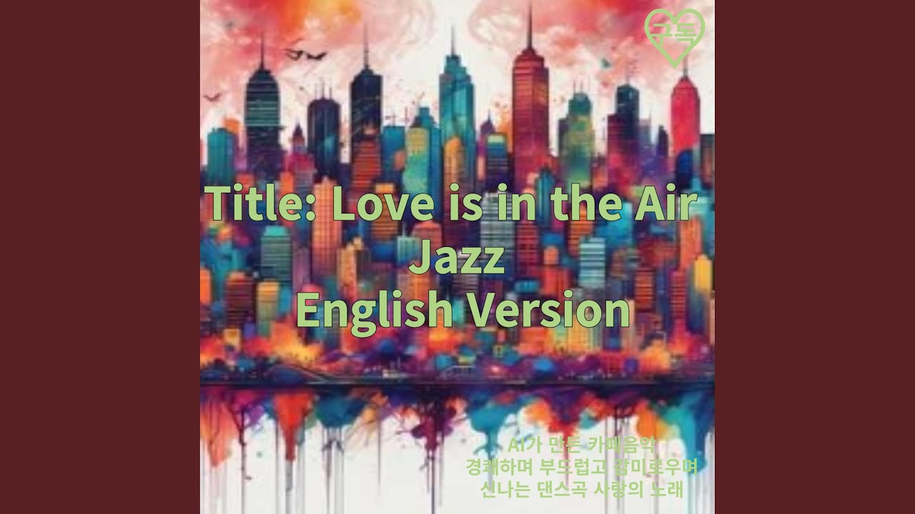 3. Love is in the Air (Jazz English Version) - YouTube