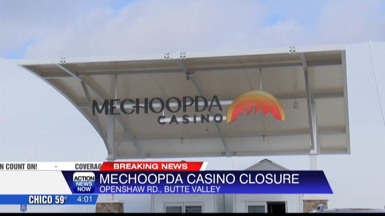 Mechoopda Casino to cease operations on January 31, 64 people will lose ...