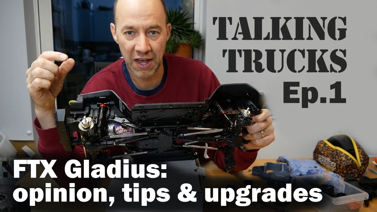 Talking Trucks Ep1. FTX Gladius: opinion, tips & upgrades. - YouTube