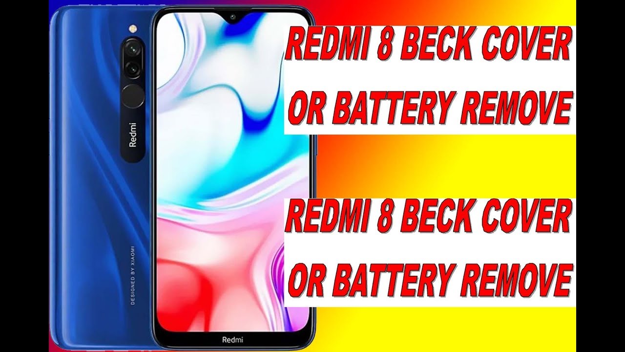 REDMI 8 BACK COVER AND BATTERY REMOVE - YouTube