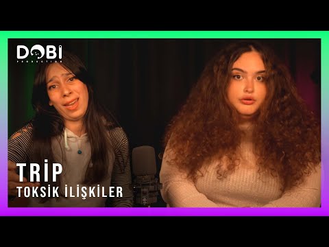 Trip - Toksik İlişkiler (S.2 B.14)