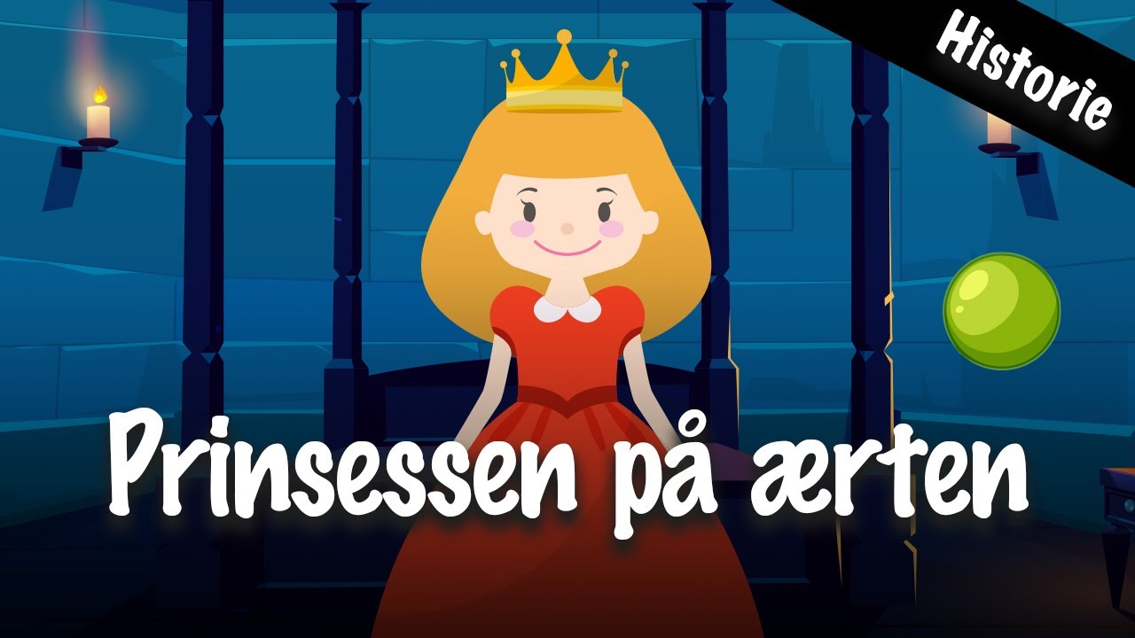 Prinsessen på ærten – Et eventyr af H.C. Andersen - YouTube