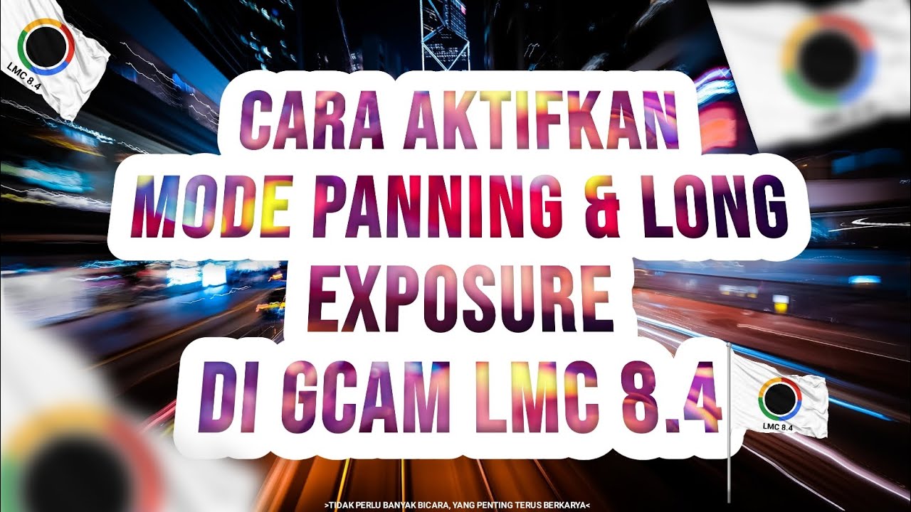 Cara Aktifkan Mode Panning & Mode Long Exposure Di Gcam Lmc 8.4 { R15 R16 R17 Dan R18 }😎 - YouTube