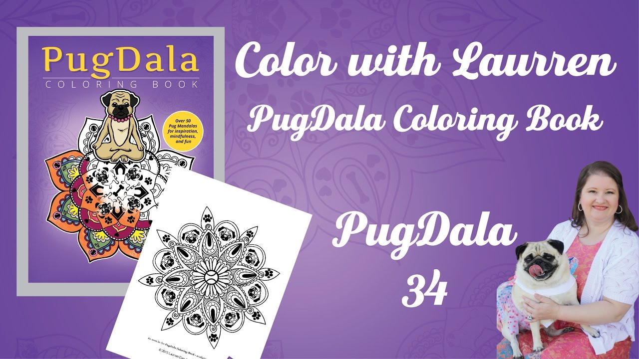 Color with Laurren Darr - PugDala Coloring Book -time lapse - PugDala ...