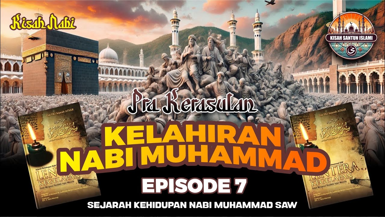 PRA KERASULAN PART 7 - HAL-HAL ANEH TERJADI KETIKA NABI MUHAMMAD LAHIR ...