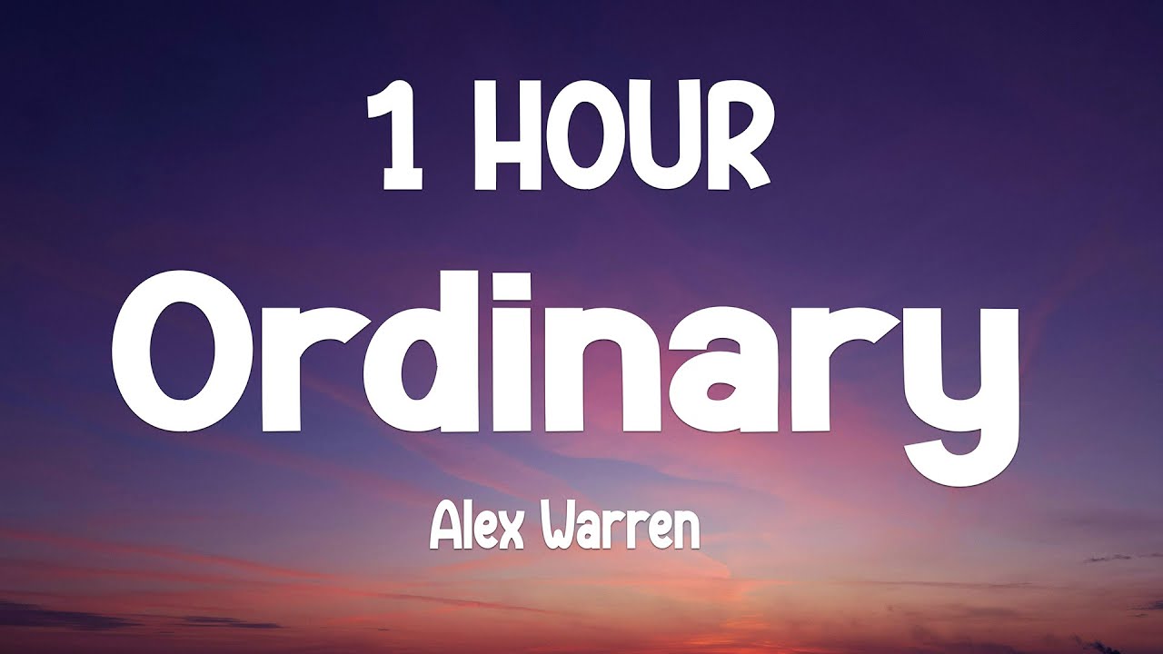 [1 HOUR] Alex Warren - Ordinary (Lyrics) - YouTube