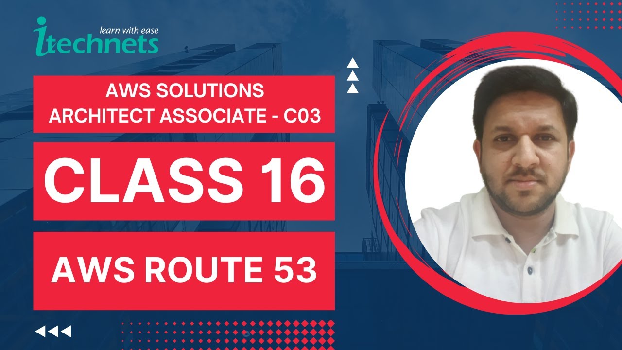 AWS SAA-C03 Associate | Class 16 | AWS Route 53 | iTechNets - YouTube
