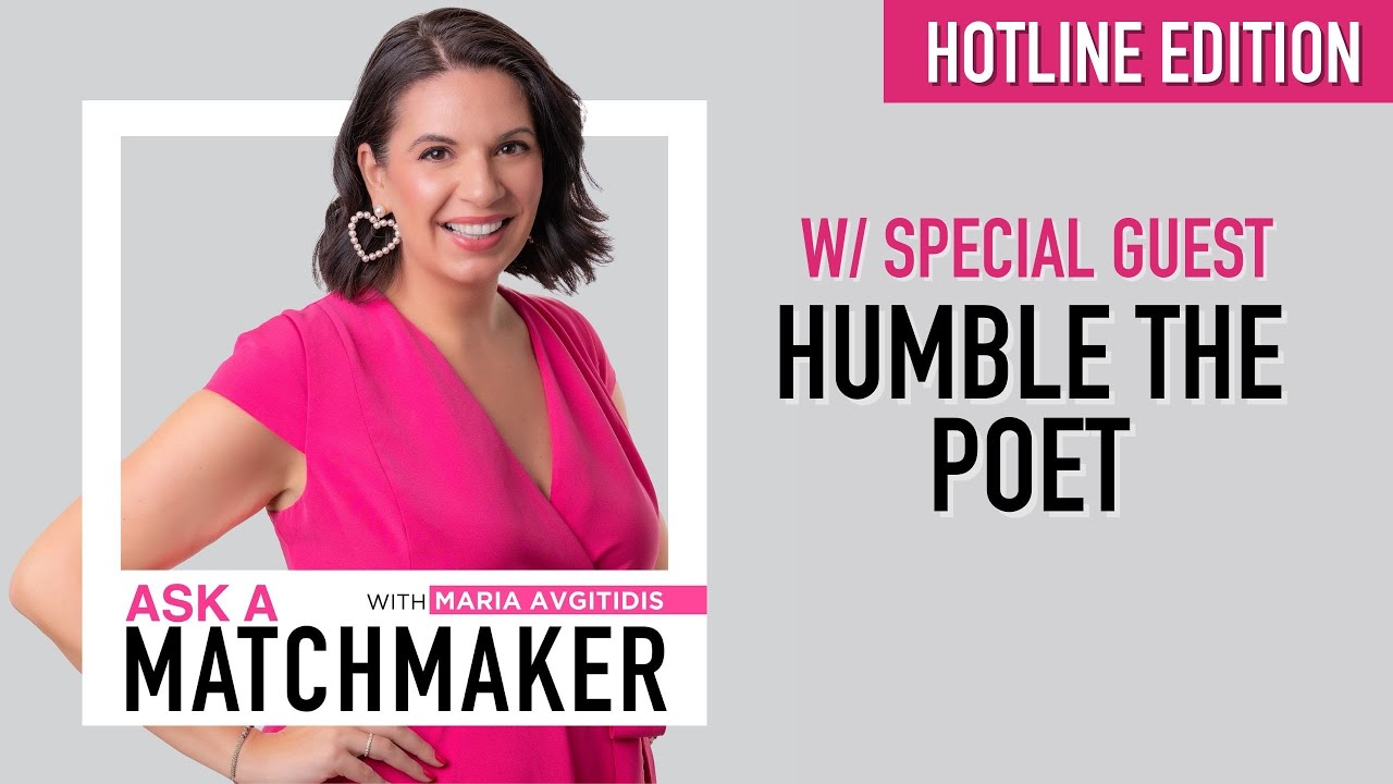 Hotline Edition: Humble the Poet | Matchmaker Maria - YouTube