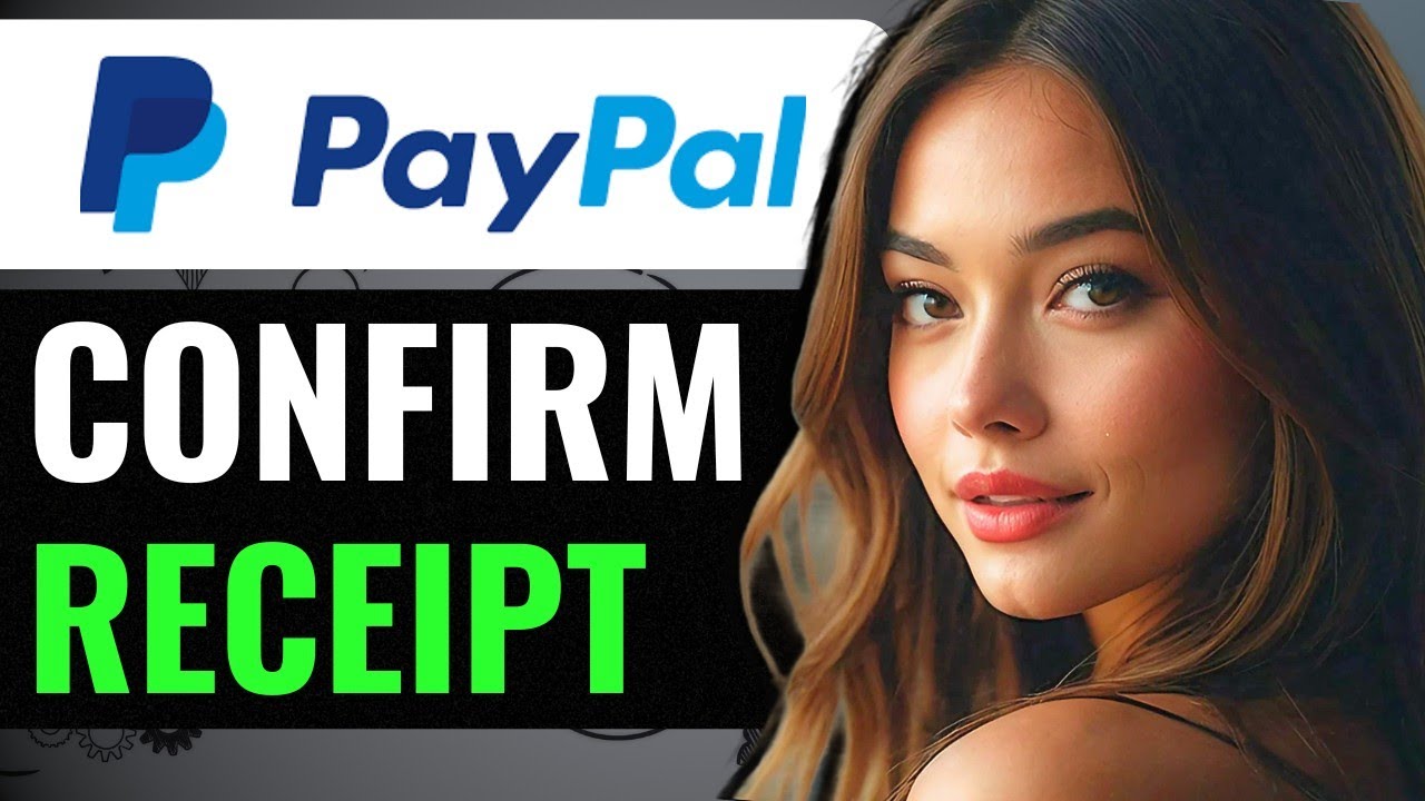 HOW TO CONFIRM YOUR PAYPAL RECEIPT (2024) FULL GUIDE - YouTube