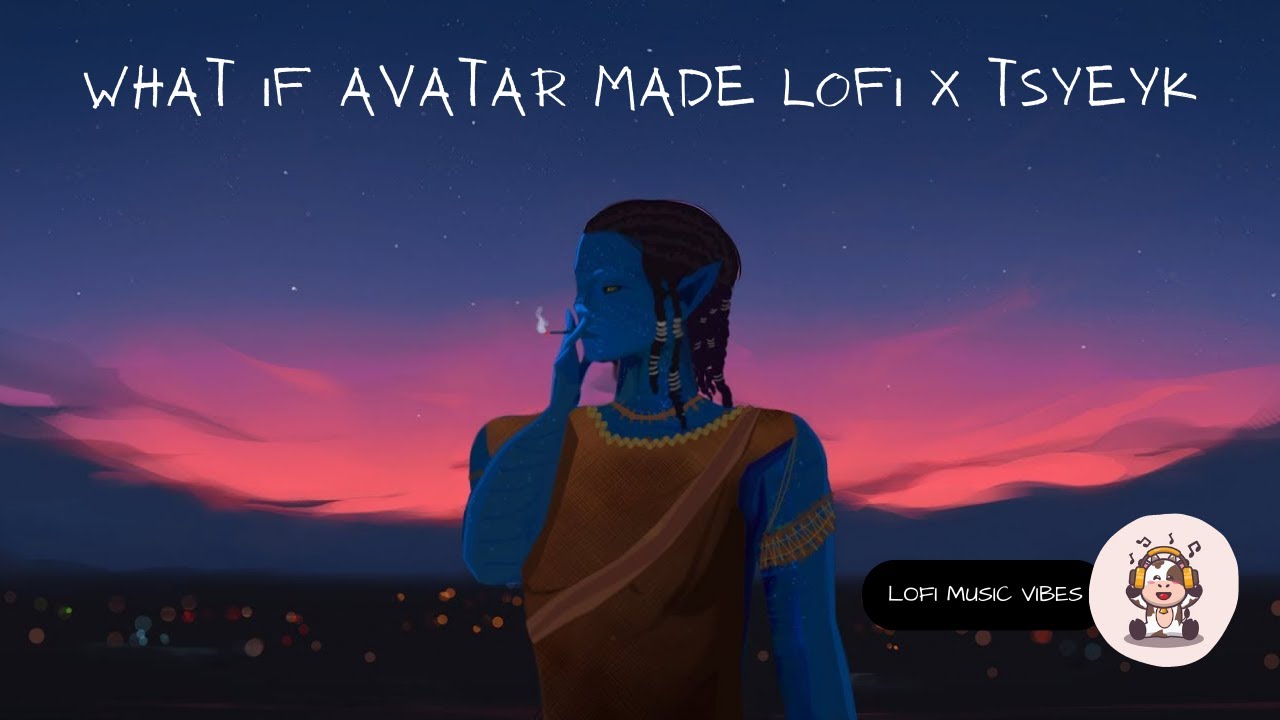 What if Jake Sully made Lofi x Chill With Avatar x @lofimusicvibz ...