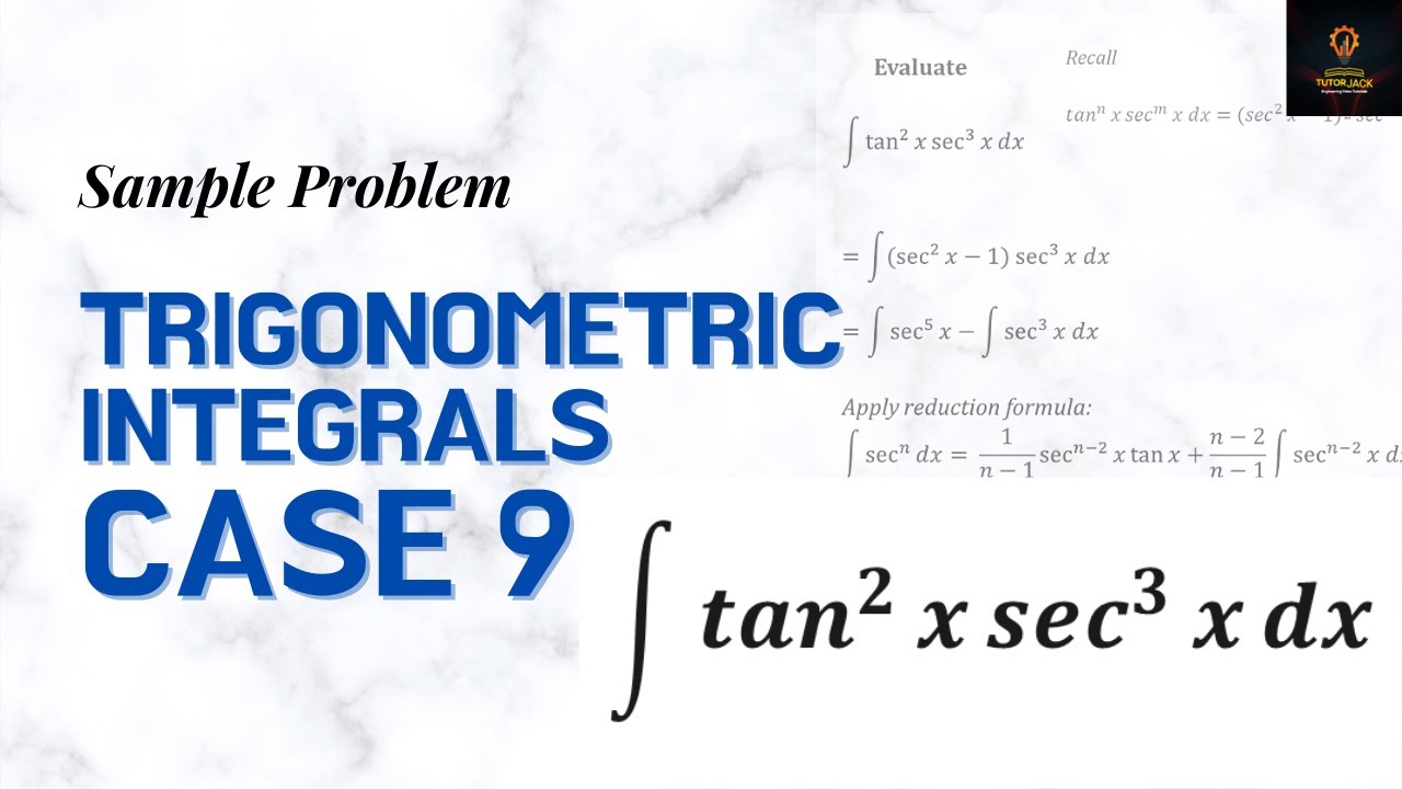 Trigonometric Integrals Case 9 | Sample Problem | Integral Calculus ...