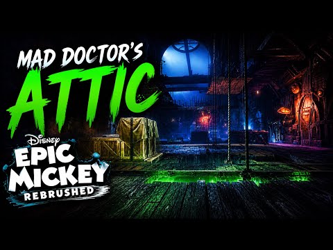 Epic Mickey Rebrushed Mad Doctor's Attic