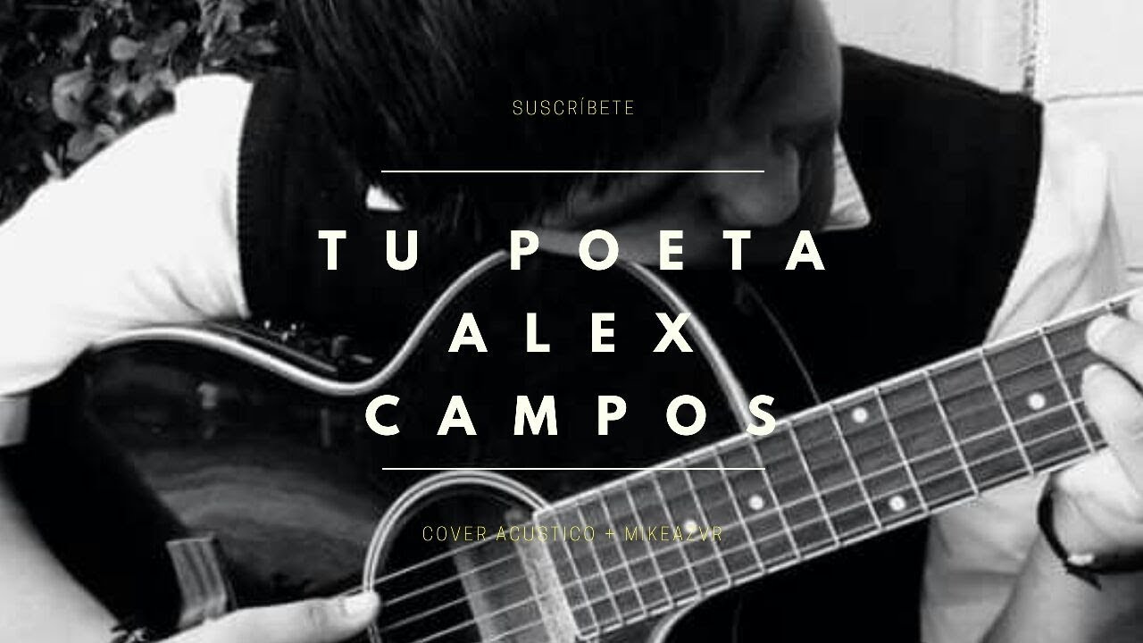 "Tu Poeta" Alex Campos cover - YouTube