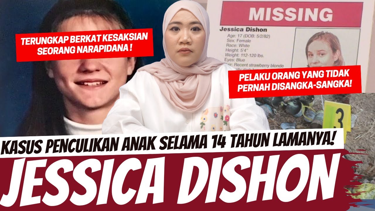 JESSICA DISHON CASE - TERUNGAKP SETALH 14 TAHUN DAN PELAKUNYA TIDAK ...