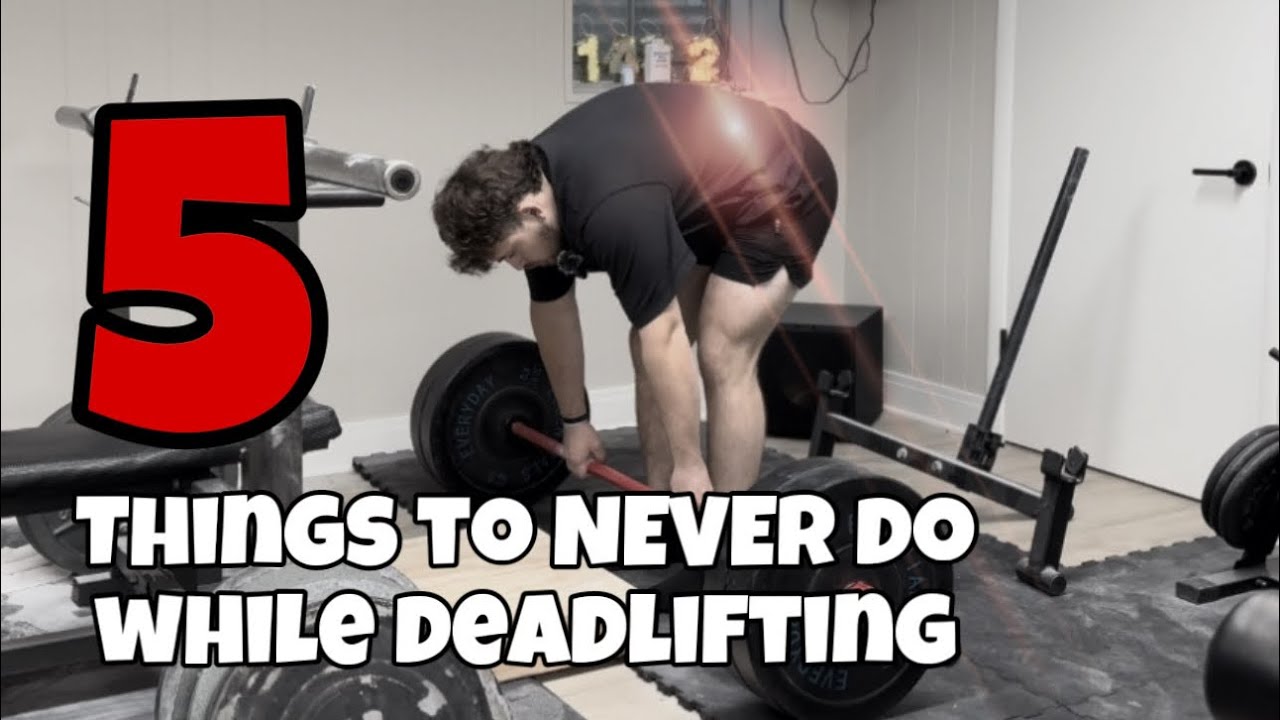 5 things to NEVER do while deadlifting - YouTube
