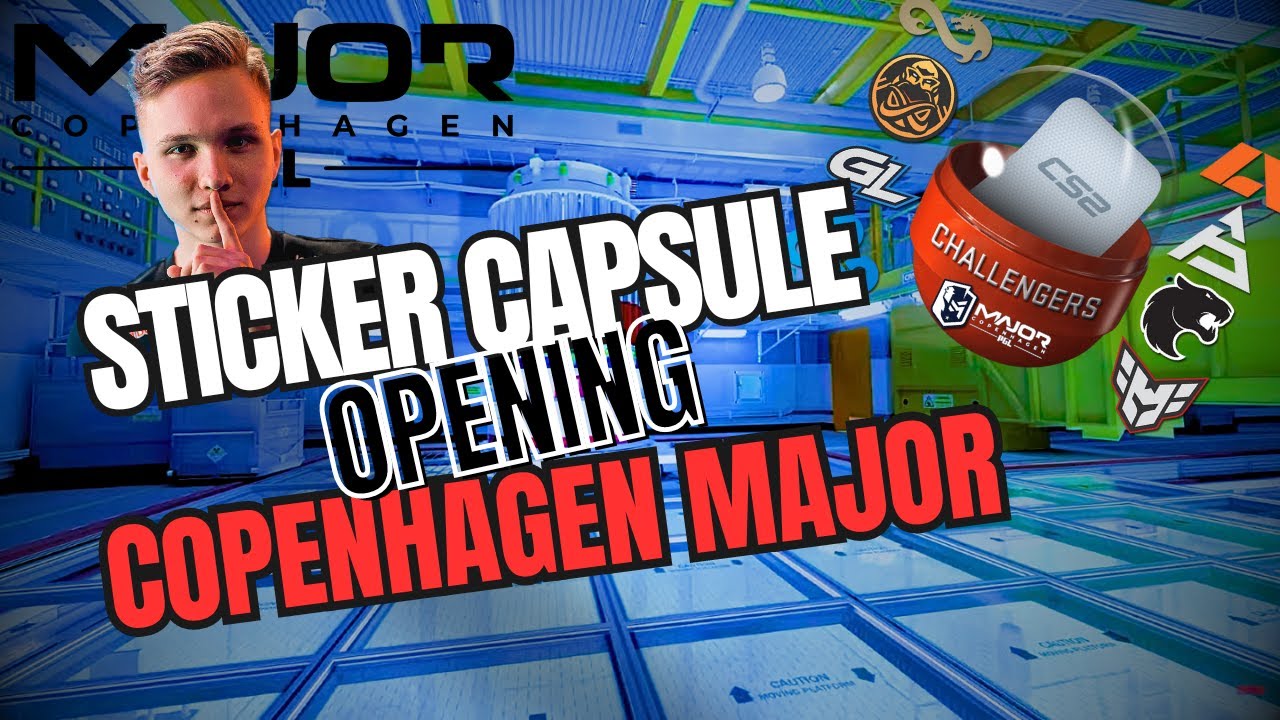 Let´s open come Capsules - Copenhagen Major Stickers #copenhagenmajor # ...