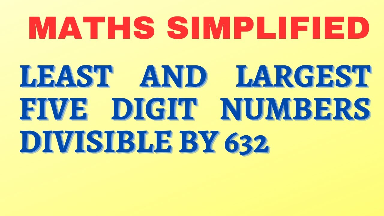 Least Five Digit Number Divisible By 632 ssc maths 