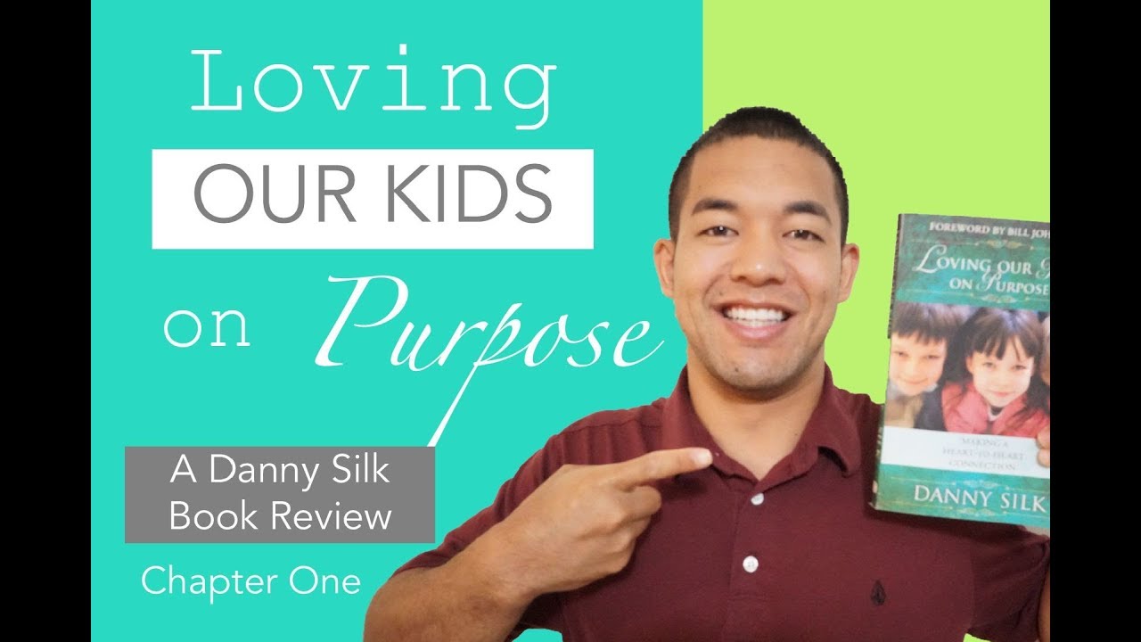 How to be an effective parent (Danny Silk - "Loving Our Kids On Purpose ...