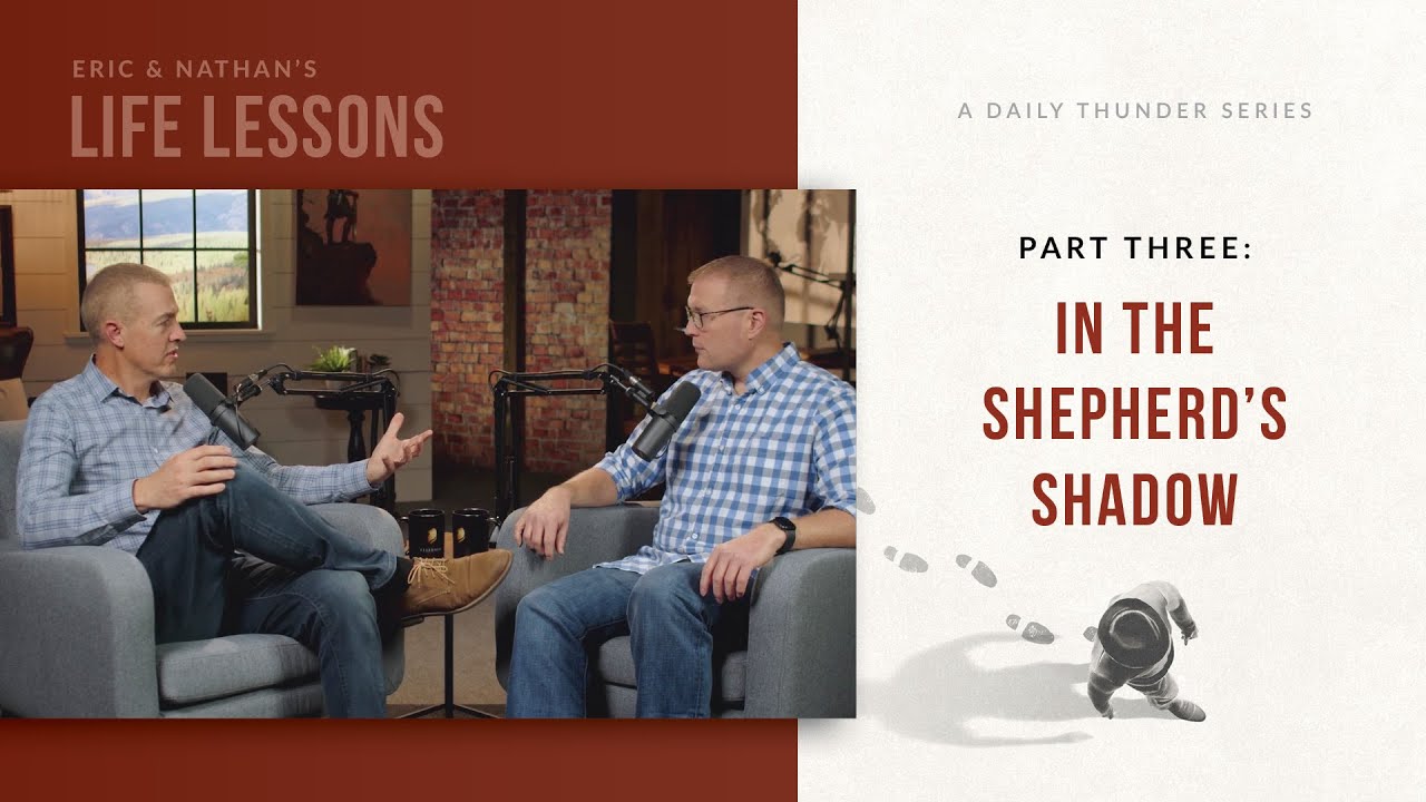 In the Shepherd's Shadow // Eric and Nathan’s Life Lessons 03 - YouTube