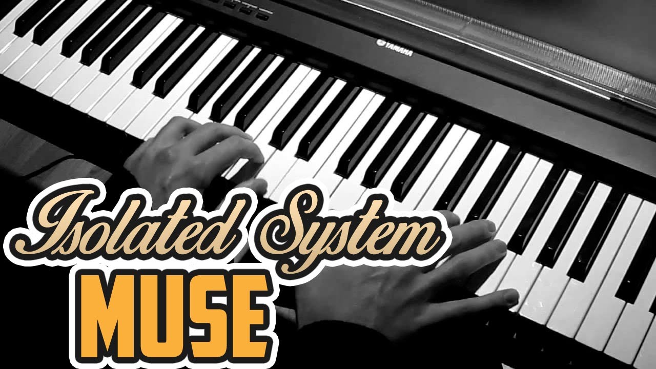 Muse - Isolated System - Piano Cover - YouTube